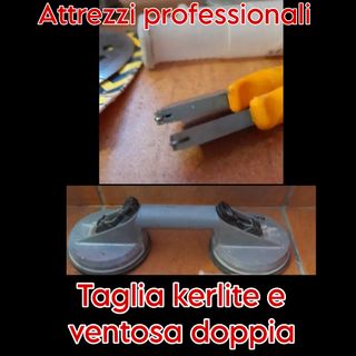 Attrezzi (taglia kerlite)