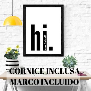 40x30 HI - Stampa Ironica per ingresso, corridoio.